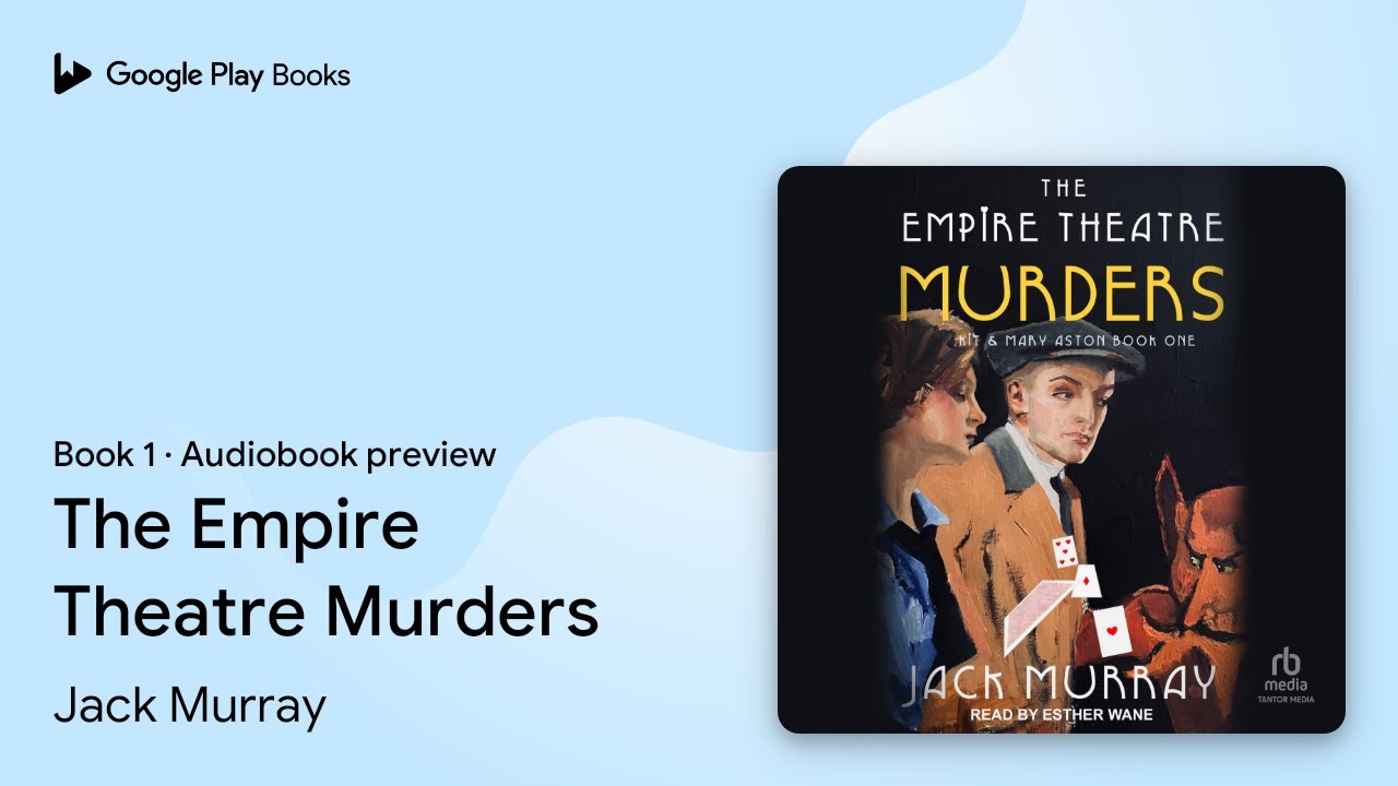 The Empire Theatre Murders Book 1 by Jack Murray · Audiobook preview ...
