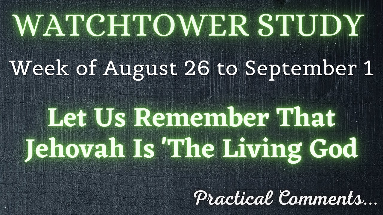 WATCHTOWER STUDY ♡ Week of August 26 to September 1 PRACTICAL COMMENTS ...