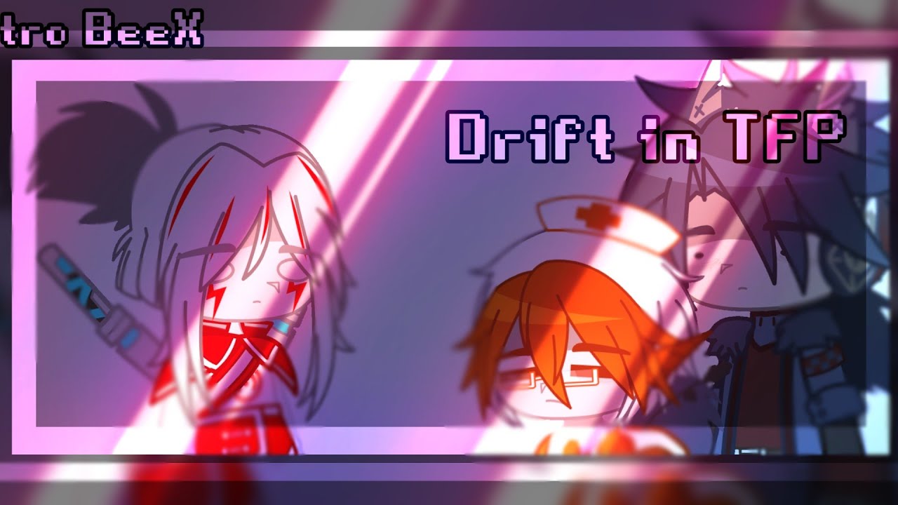 Drift in the TFP Universe || Gacha Club || - YouTube