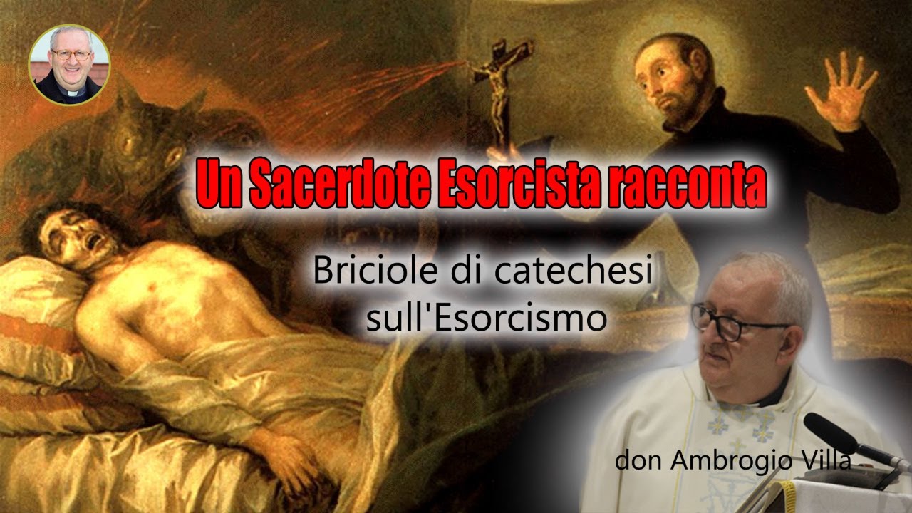 UN SACERDOTE ESORCISTA RACCONTA - Briciole di catechesi sull'Esorcismo ...
