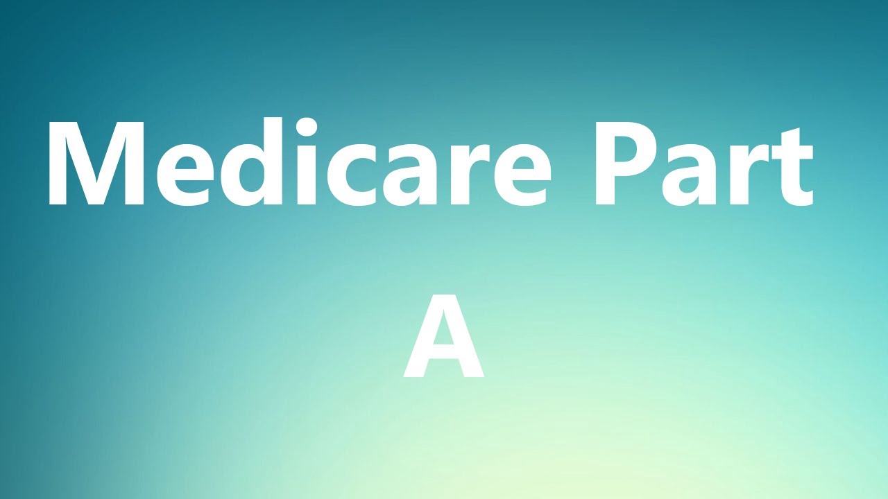 Medicare Part A - Medical Definition and Pronunciation - YouTube