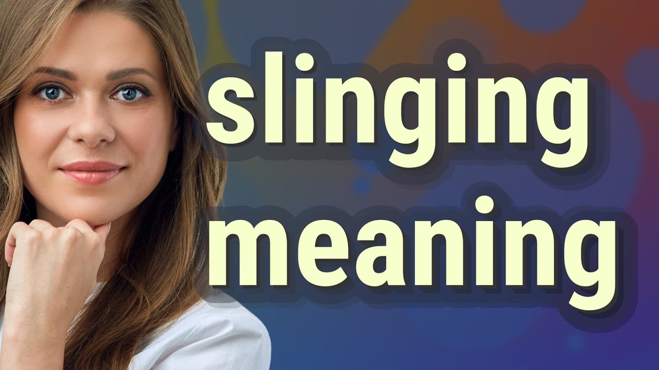 Slinging Meaning Of Slinging YouTube Slinging Meaning Of Slinging YouTube