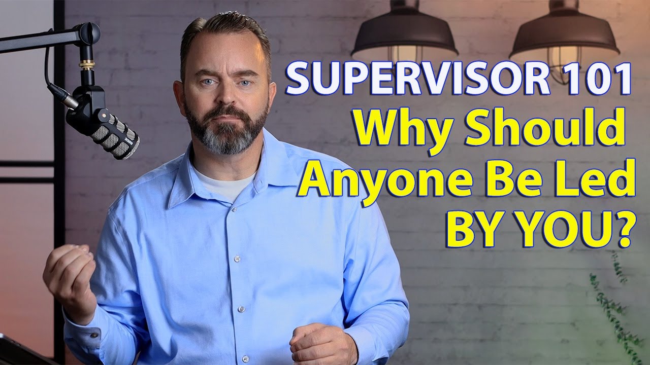 Supervisor 101 / Why Should Anyone be Led by YOU? - YouTube
