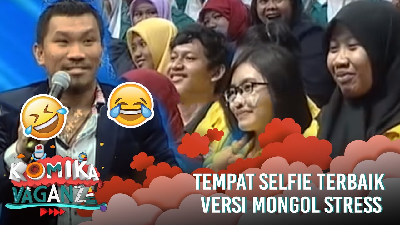 MONGOL STRESS - Tempat Selfie Terbaik | KOMIKAVAGANZA - YouTube