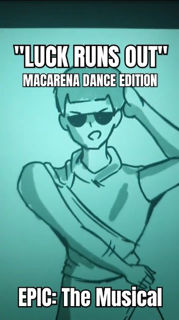 LUCK RUNS OUT // Macarena Dance Edition | EPIC: The Musical Animatic ...