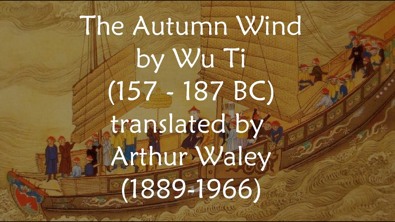 The Autumn Wind by Wu Ti (Wudi - Liu Che) - trans. by Arthur Waley ...