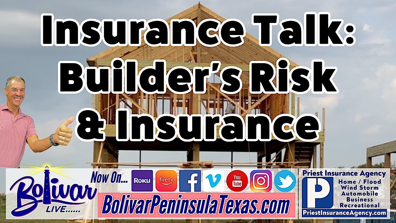 Insurance Talk With Priest Insurance Agency, Builder's Risk And ...