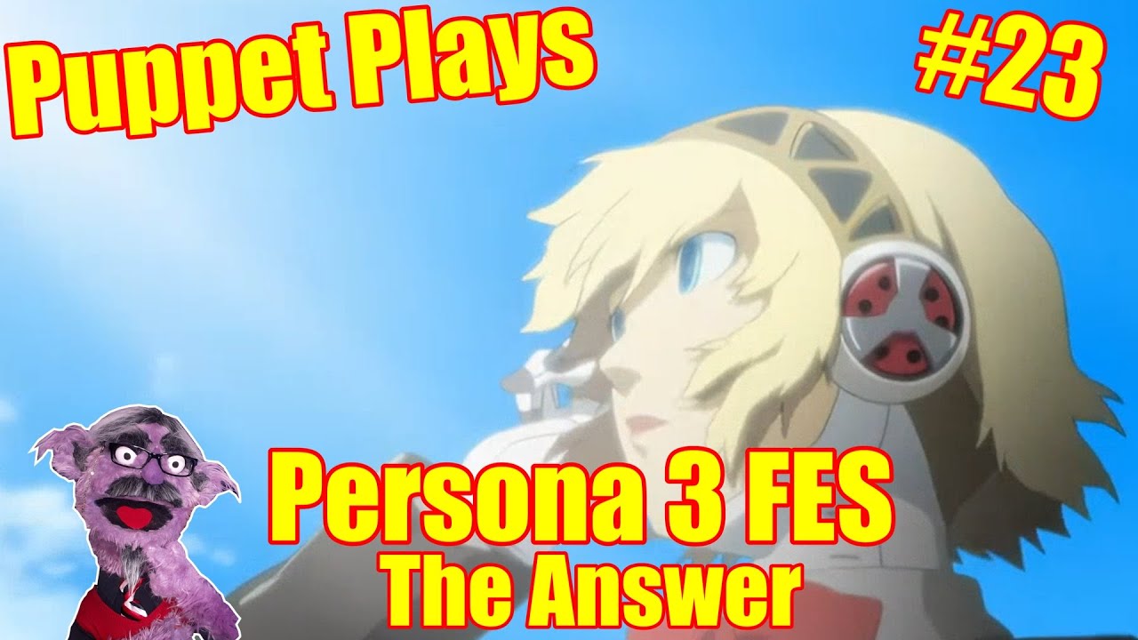 Aigis's Answer - Finale || Puppet Plays P3 FES: The Answer - YouTube