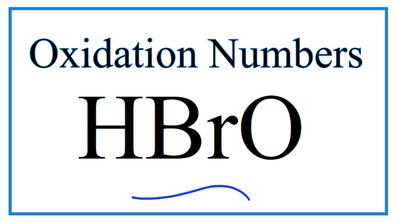 How to find the Oxidation Number for Br in HBrO (Hypobromous acid ...
