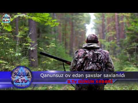 Qanunsuz ov edən şəxslər saxlanıldı son xeberler bugun 2021