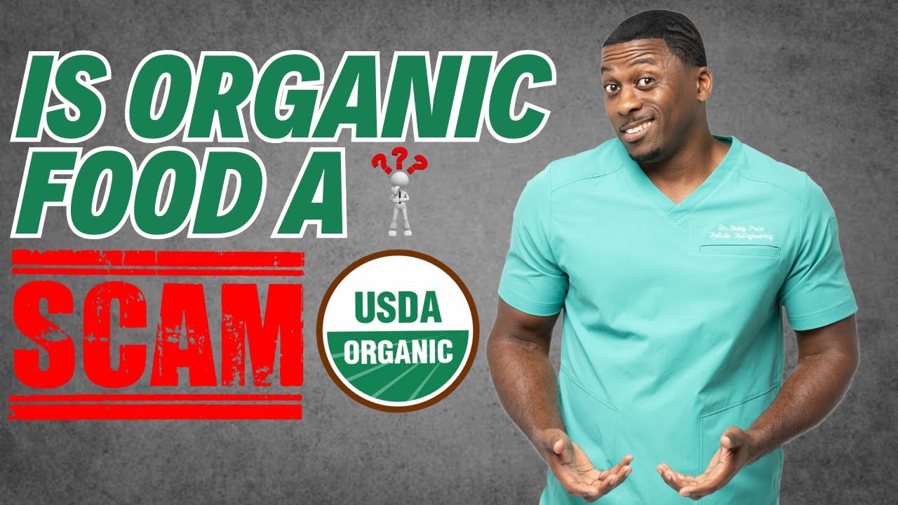 Is Buying ORGANIC Just A SCAM? - YouTube