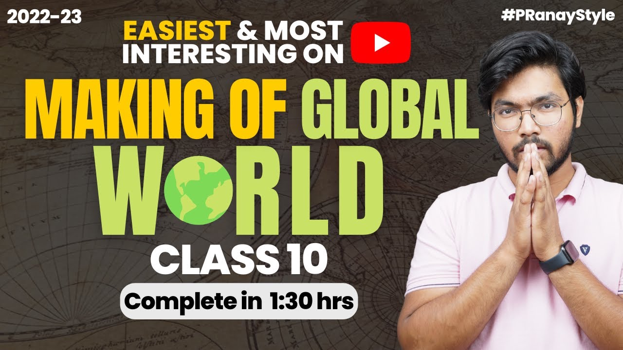Making of Global World *EASIEST* Class 10 One Shot Lecture | Class 10 History SST 2022-23 ...