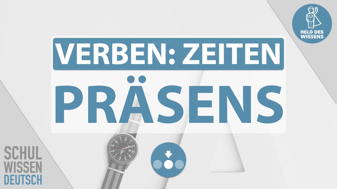 Präsens, Gegenwart, Jetztzeit, Zeiten, Zeitformen Verben – Grammatik ...
