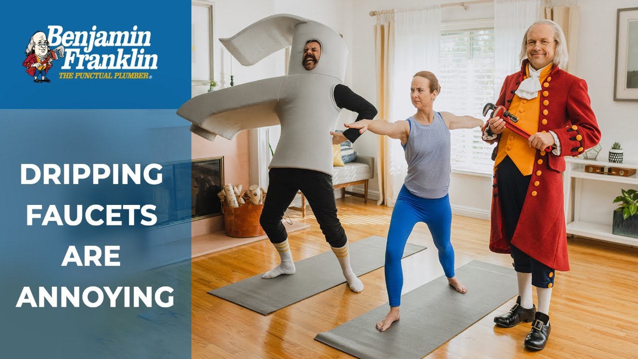 Dripping Faucets Are Annoying - Yoga Faucet | Benjamin Franklin ...