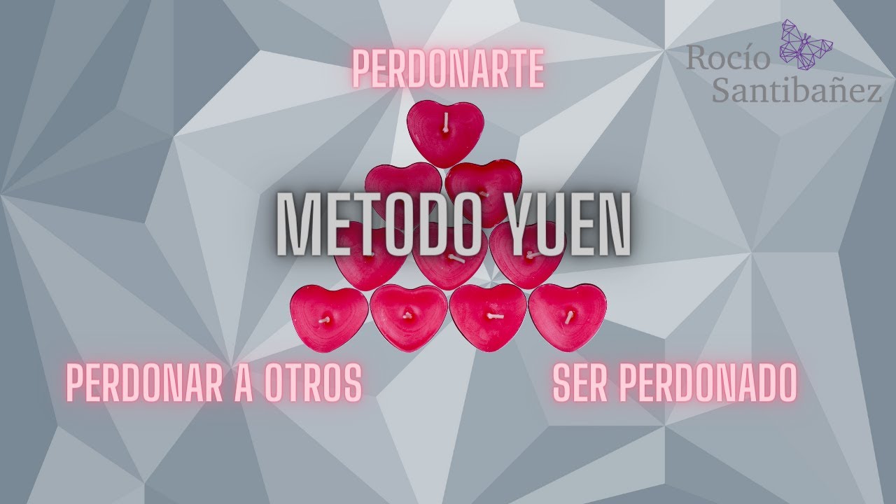 Perdonar, Perdonarte, Ser Perdonado Método yuen - YouTube