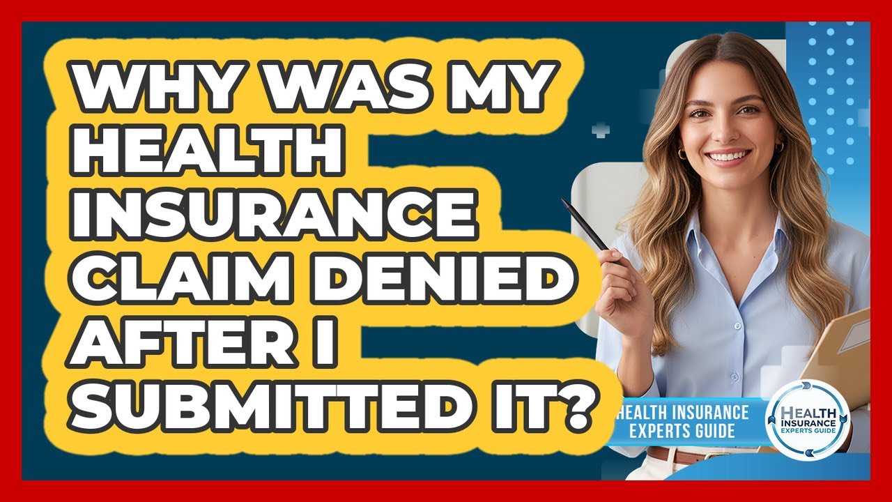 Why Was My Health Insurance Claim Denied After I Submitted It? - Health ...