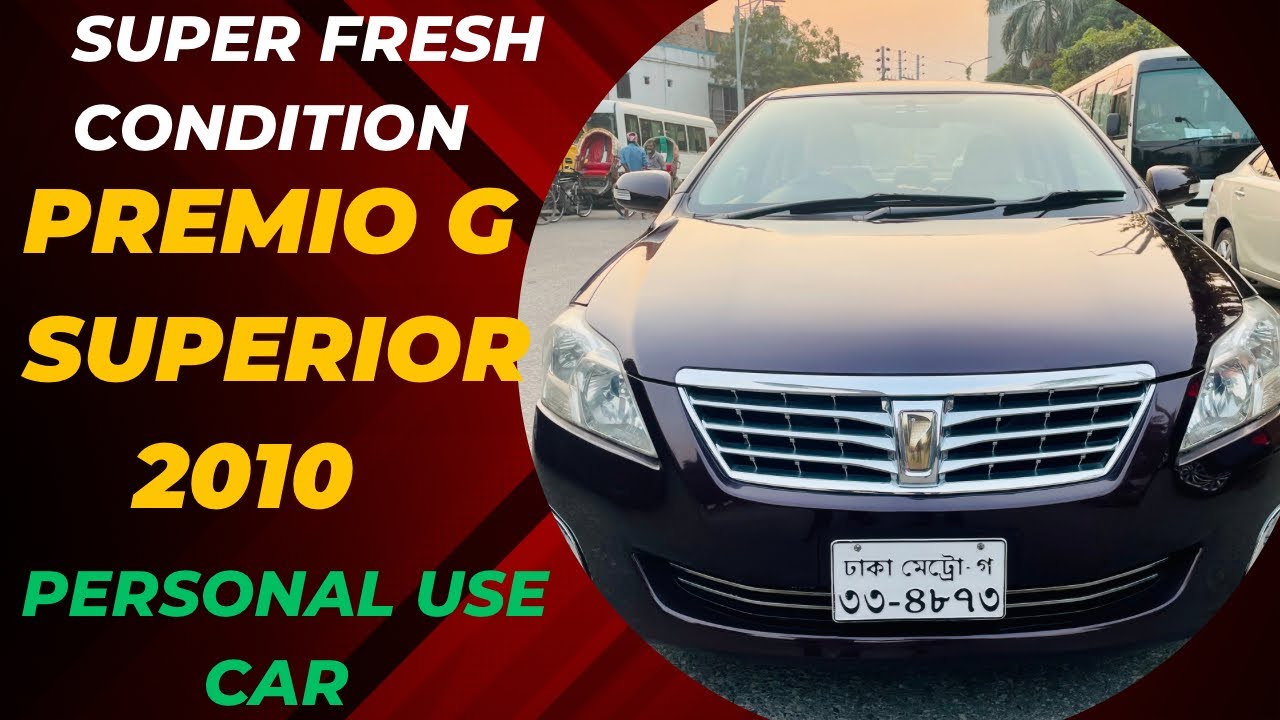Premio G Superior 2010 | Octane Drive Car | Toyota Premio Car Review ...