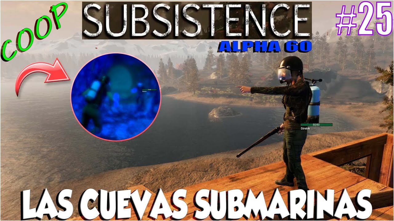 SUBSISTENCE #25 "Cuevas submarinas!!" Alpha 60 Gameplay español COOP ...