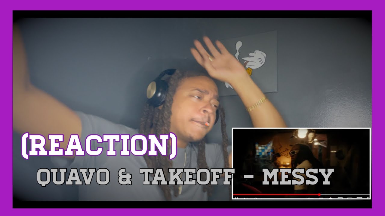 Quavo & Takeoff - "Messy" (Official Video) REACTION - YouTube