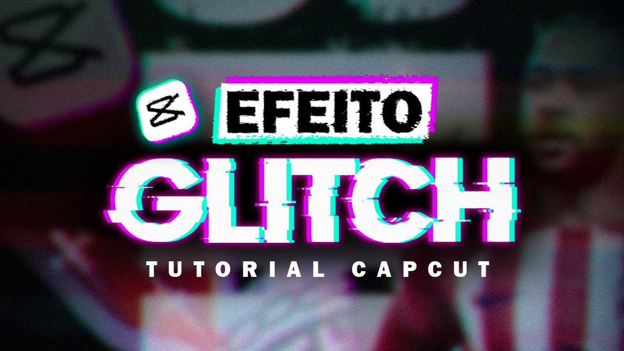 COMO APLICAR EFEITO GLITCH NO CAPCUT EM QUALQUER CAMADA - TUTORIAL | C PLAY - YouTube