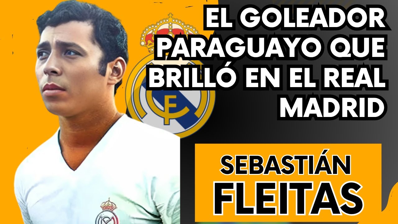 Sebastián FLEITAS, el Goleador Paraguayo que Brilló en el Real Madrid ...