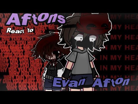 || Aftons React To Evan Afton || FNAF || Gacha || Afton family