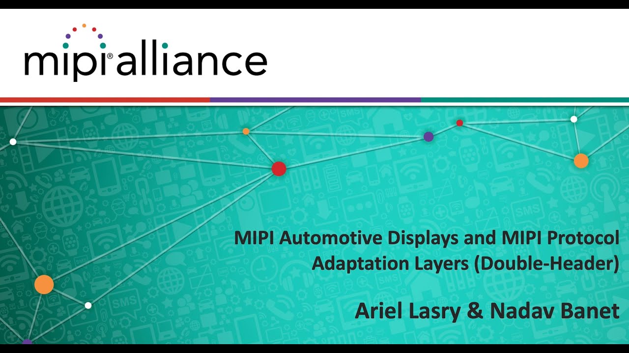 MIPI Auto Webinar Series: MIPI Automotive Displays & MIPI Protocol ...