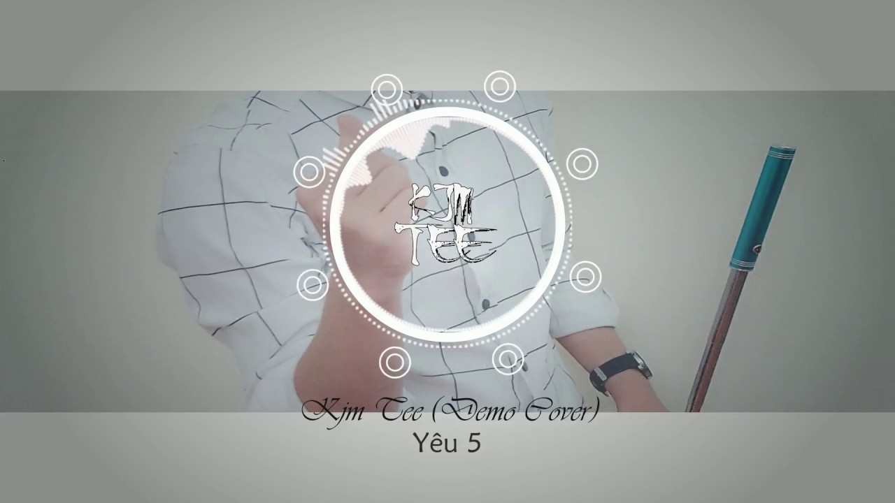 Yêu 5 (Cover Demo) | By Kjm Tee | Demo Song | MV Music 2017 - YouTube