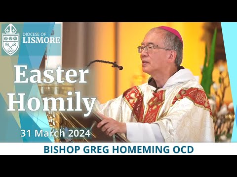 2024 Easter Sunday Homily - Bishop Greg Homeming St Carthage's ...