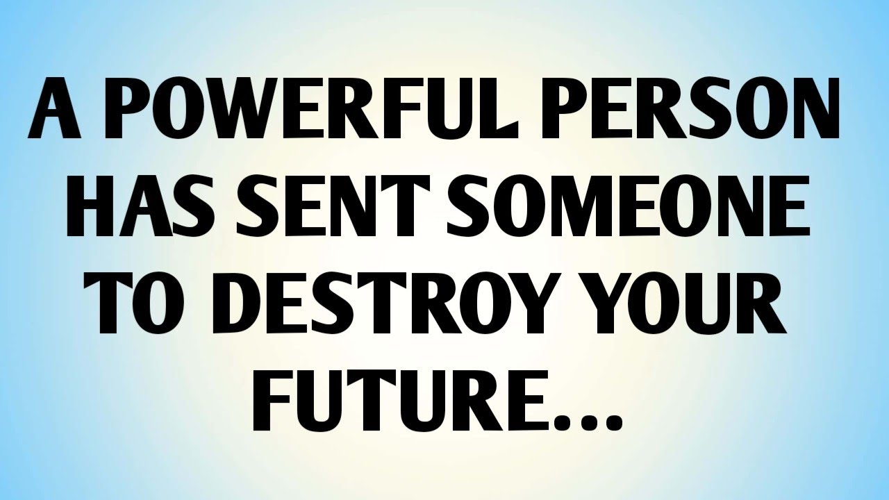 A POWERFUL PERSON HAS SENT SOMEONE TO DESTROY YOUR FUTURE… - YouTube