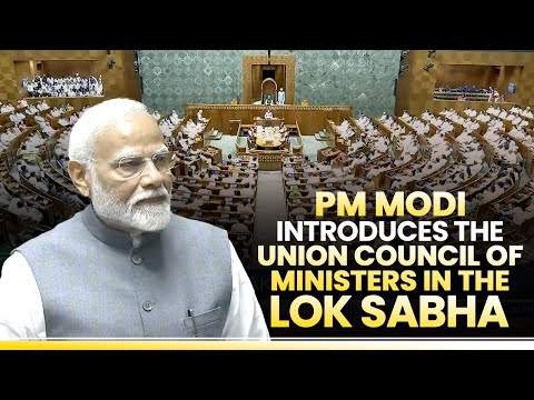 PM Modi introduces the Union Council of Ministers in the Lok Sabha