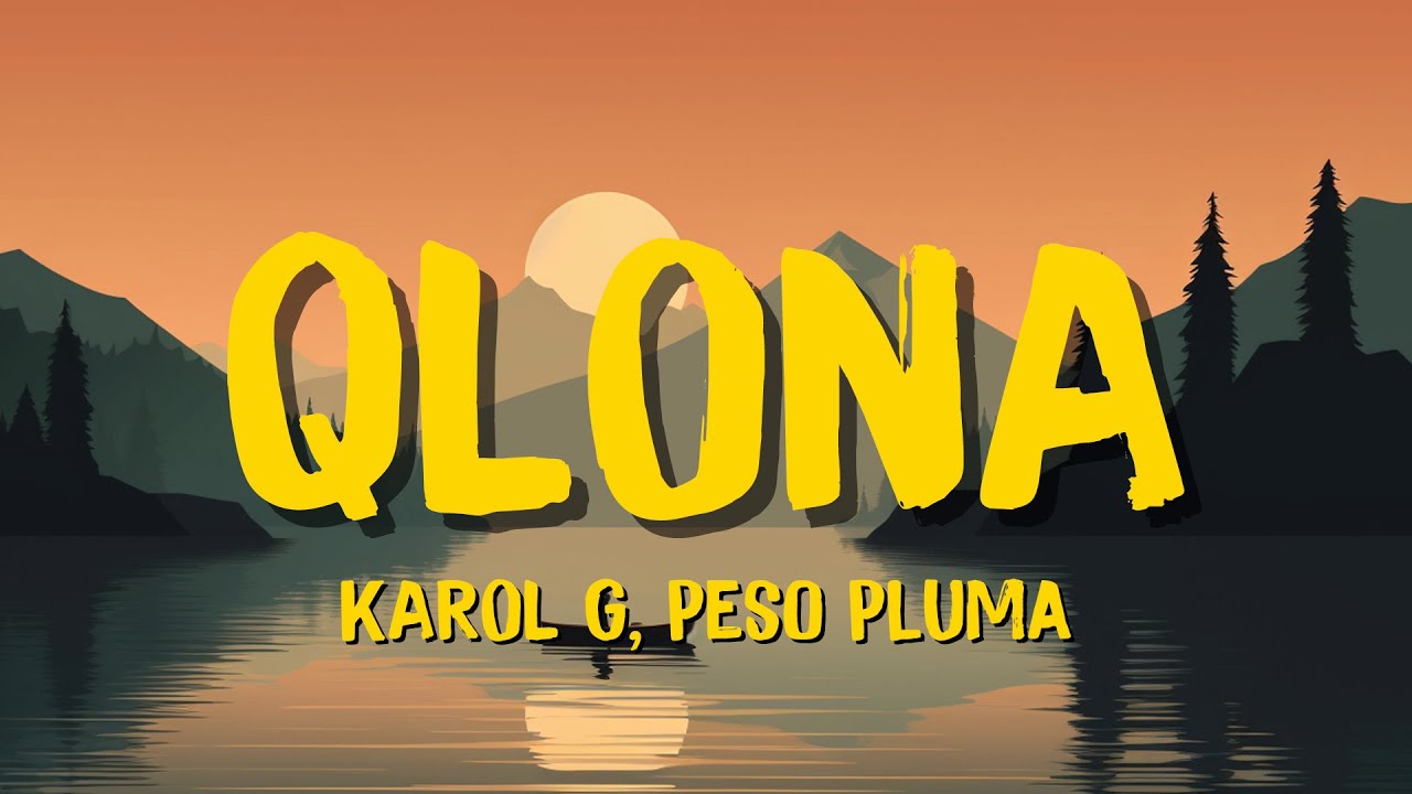 🎶KAROL G, Peso Pluma - QLONA (Letra/Lyrics) | Libra Letra - YouTube