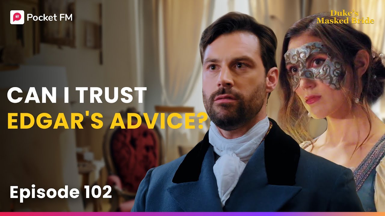 Ep 102 | Can I Trust Edgar's Advice? | The Duke's Masked Bride - YouTube