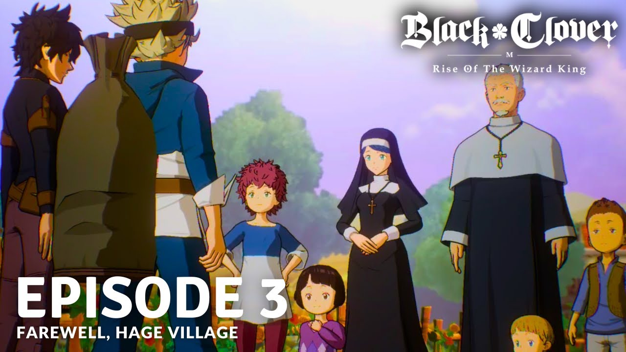 EPISODE 3 : Farewell Hage Village || Black Clover M: Rise Of The Wizard ...