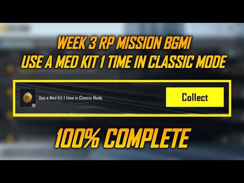 USE A MED KIT 1 TIME IN CLASSIC MODE | WEEK 3 RP MISSION IN BGMI | 100% ...