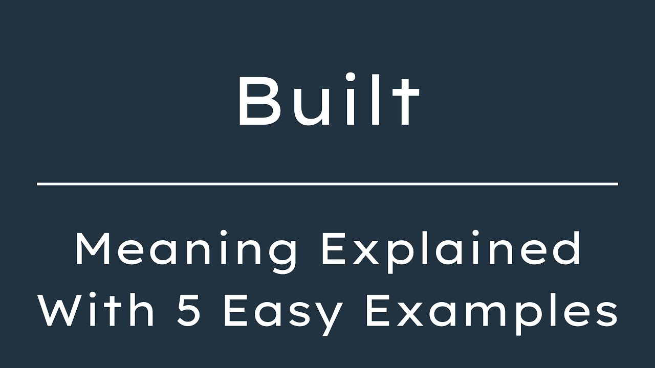 What Does Built Mean Built Meaning In English With 5 Example Sentences what-does-built-mean-built-meaning-in-english-with-5-example-sentences