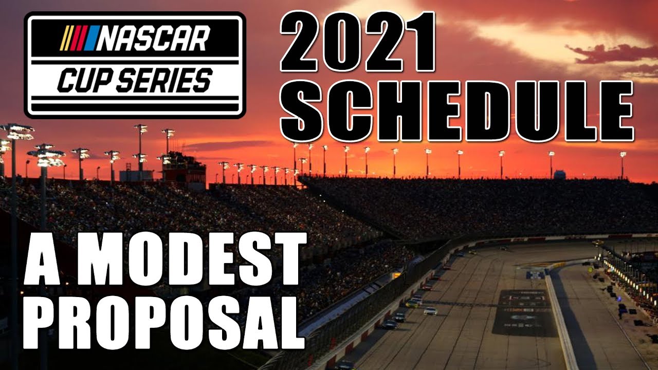 The 2021 NASCAR Schedule Realignment: A Modest Proposal - YouTube