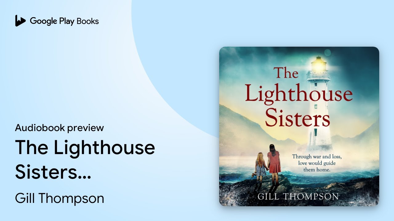 The Lighthouse Sisters: A gripping and… by Gill Thompson · Audiobook ...
