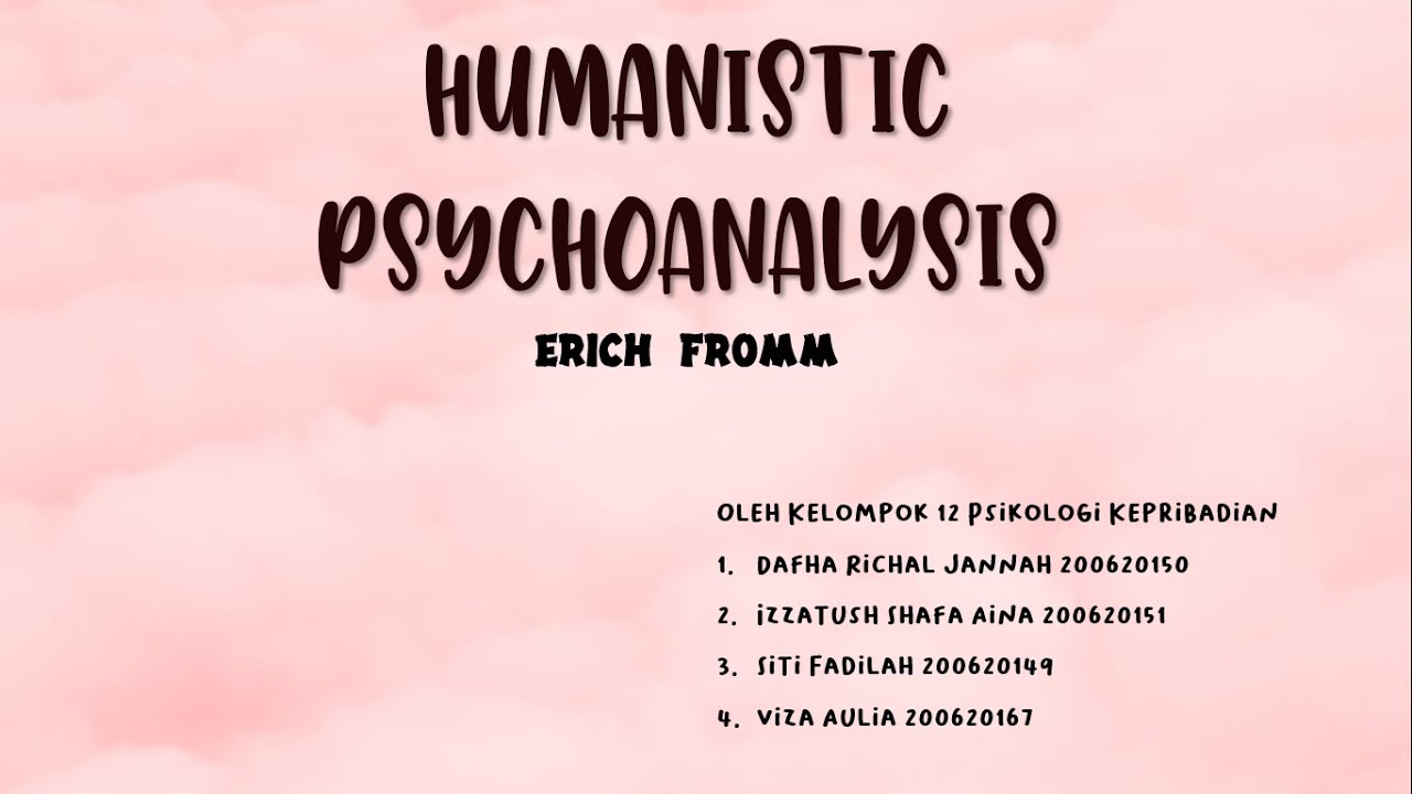 TEORI ERICH FROMM "HUMANISTIC PSYCHOANALYSIS" PSIKOLOGI KEPRIBADIAN 1 ...