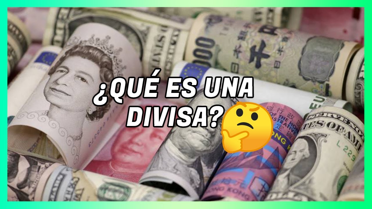 💶 ¿Qué es una DIVISA? 💷 | FOREX para PRINCIPIANTES 💴 - YouTube