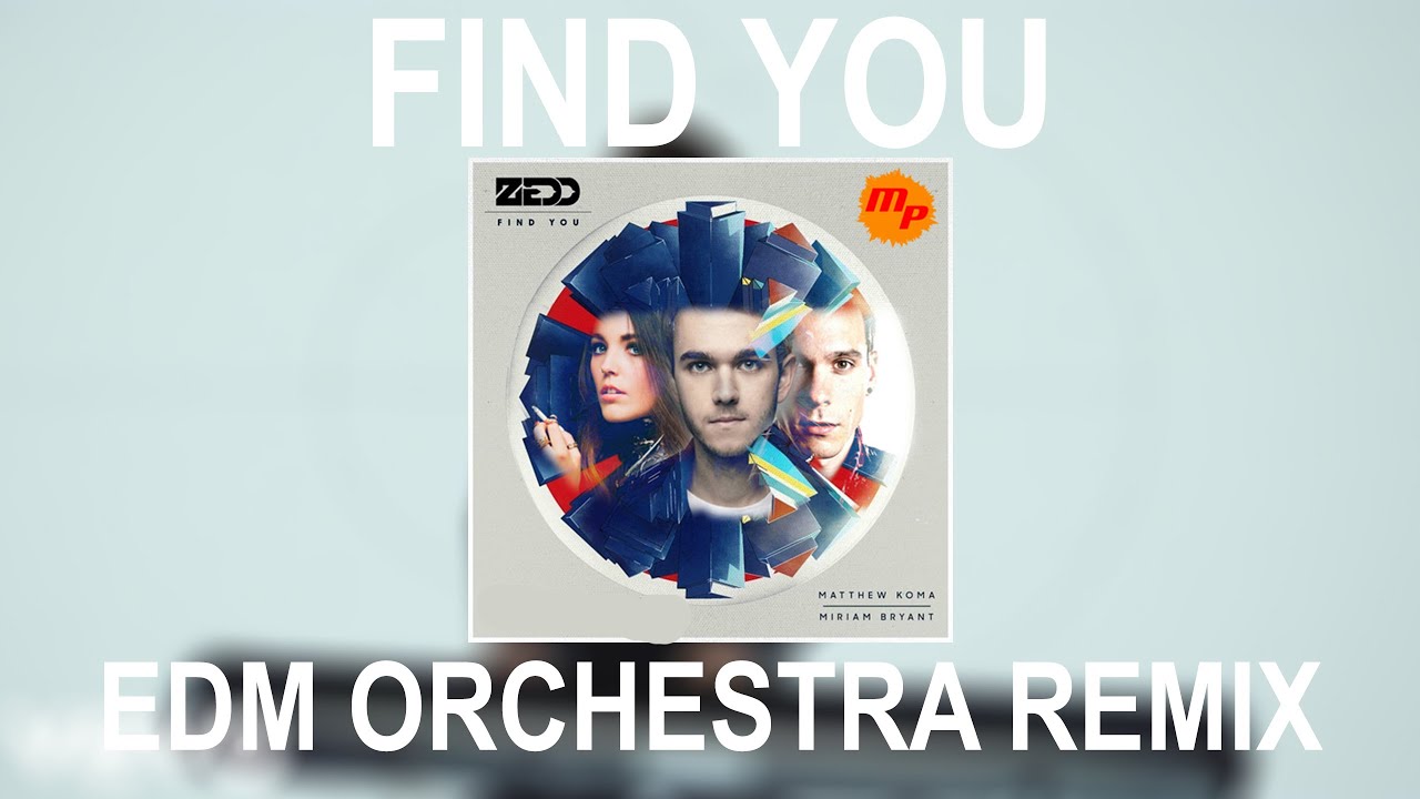 Zedd - Find You ft. Matthew Koma, Miriam Bryant - Find You | Epic EDM ...