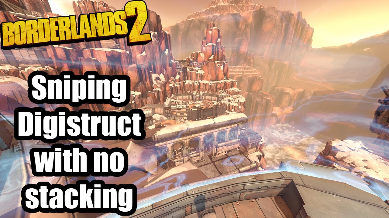 Borderlands 2: Sniper Digistruct Peak with no BoneHead stacking - YouTube