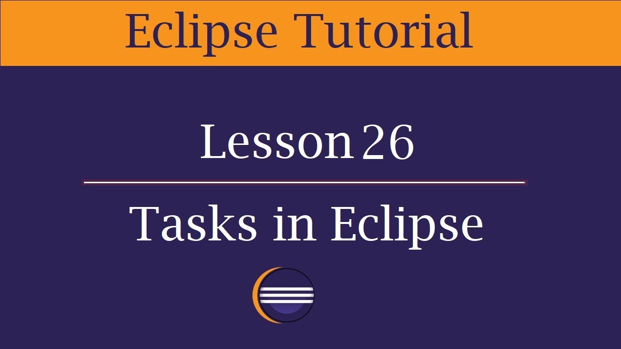 Tasks in Eclipse | Lesson 26 | Manage Tasks - YouTube