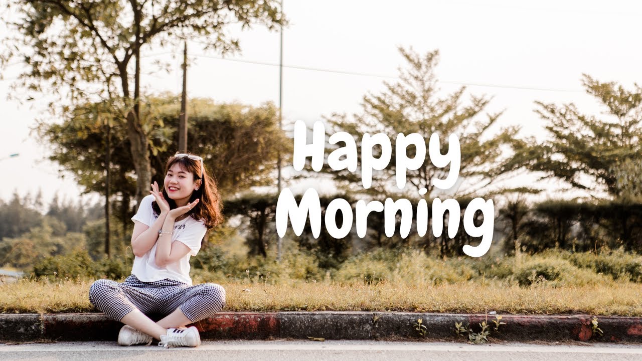 [Playlist] Wake up with chill music. Have a happy morning - YouTube