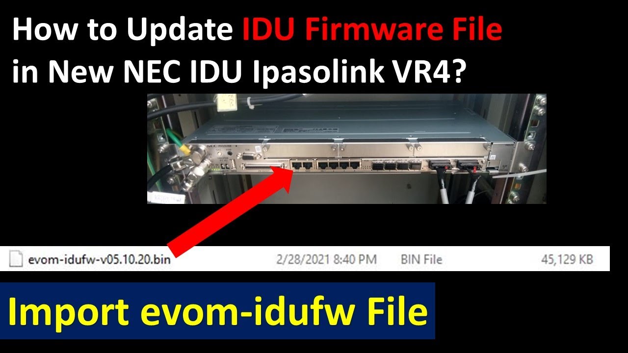 How to import IDU firmware file at NEC Ipasolink VR 4 |NEC | Telecom ...