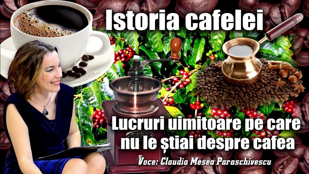 Istoria cafelei si lucruri uimitoare pe care nu le stiai despre cafea - YouTube
