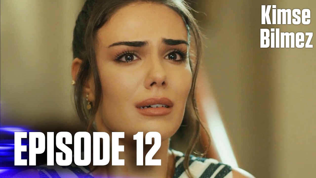 Kimse Bilmez | Nobody Knows - Episode 12 (Love and Secrets) - YouTube