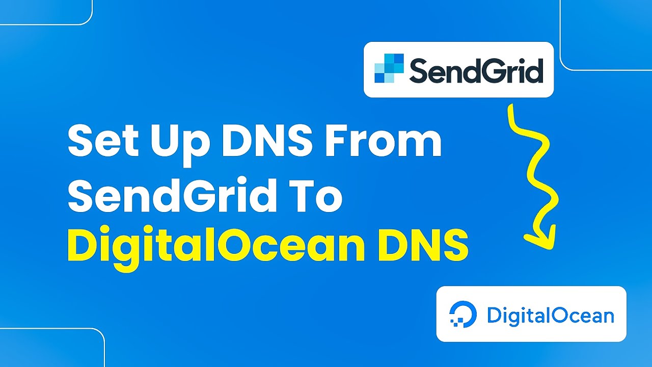 How to Set Up DNS from SendGrid to DigitalOcean DNS (Easily) - YouTube