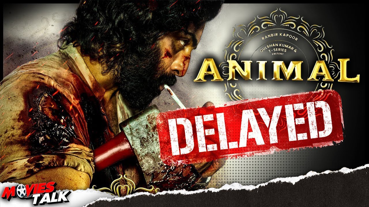 ANIMAL Movie Delayed | Ranbir Kapoor | Bobby Deol | Anil Kapoor ...