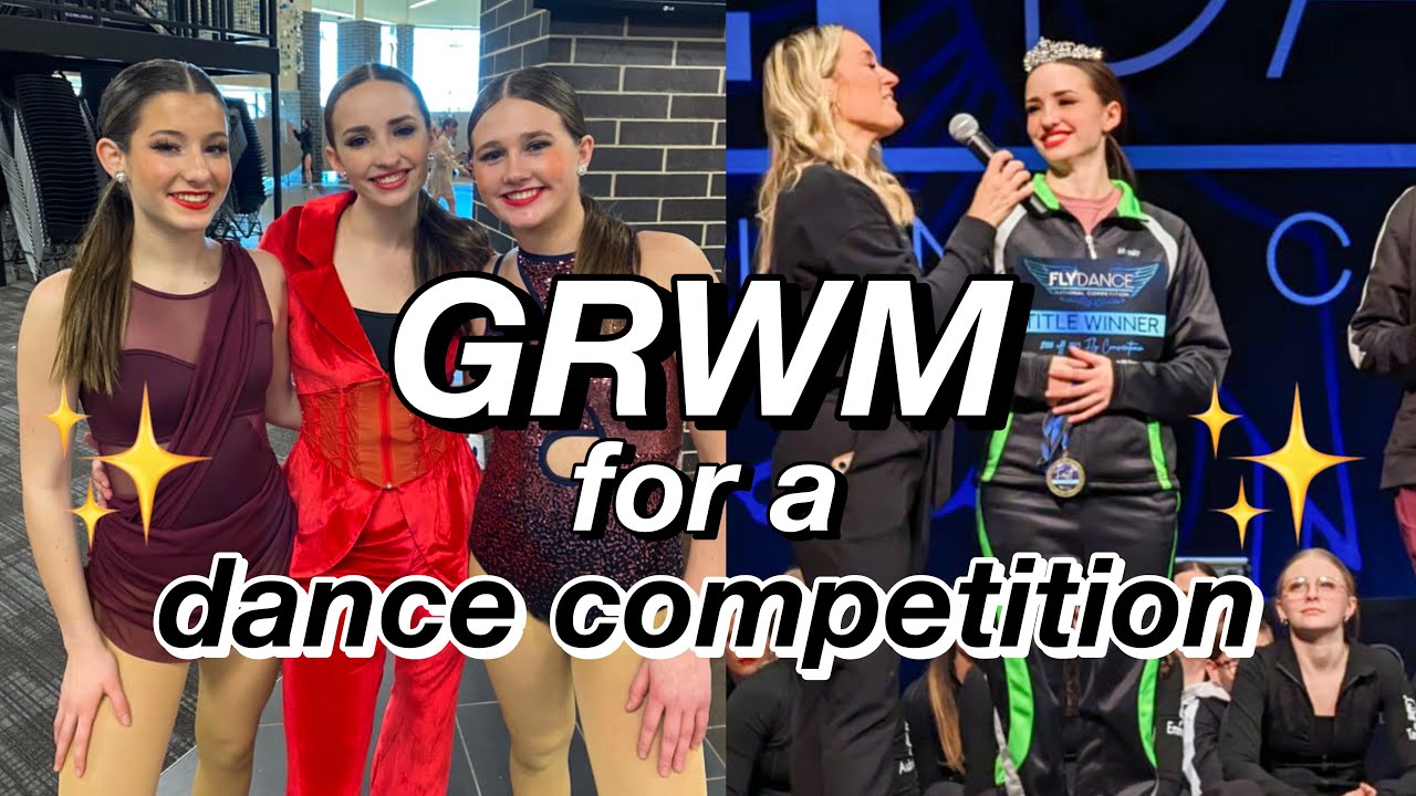 GRWM for a DANCE COMPETITION - YouTube